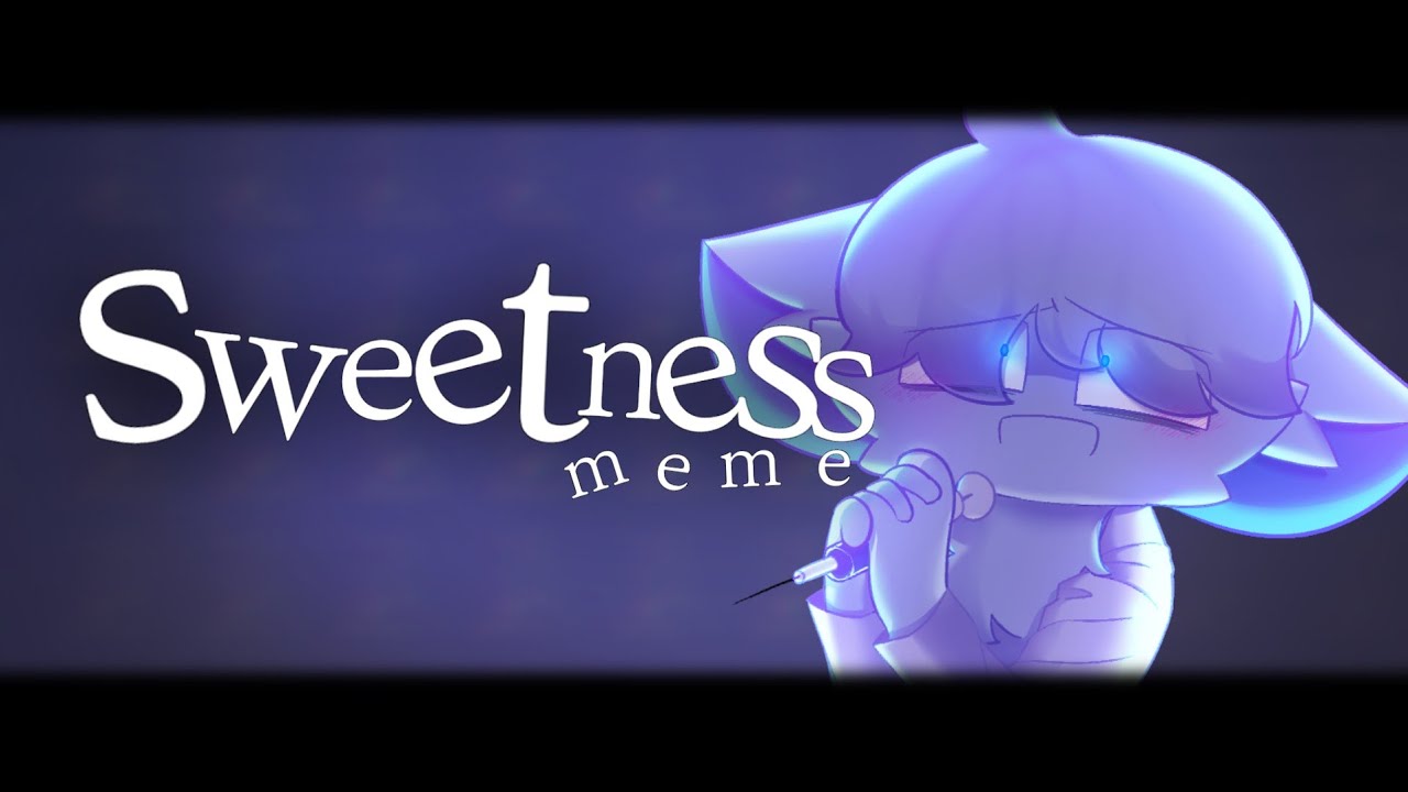 sweetness meme - YouTube