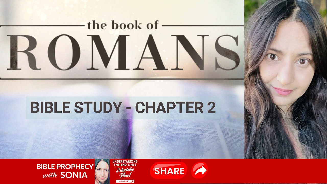 AMAZING! The Book of Romans Chapter 2 **New Series** - Sonia Azam7 ...