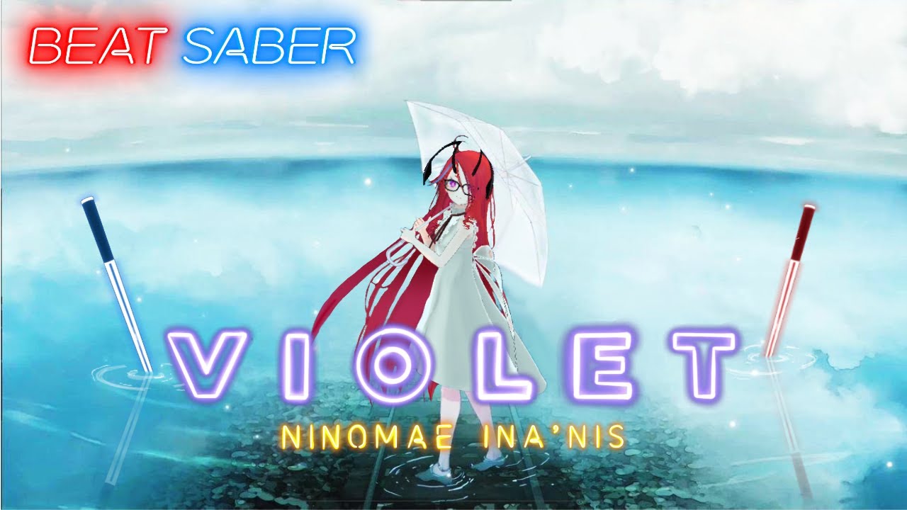 [Beat Saber] 『 VIOLET 』 - Ninomae Ina'nis [4K] - YouTube