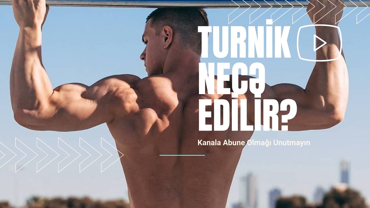 Turnik necə edilir?Turnik necə edə bilərəm? Turnik Sayını Necə artıra ...