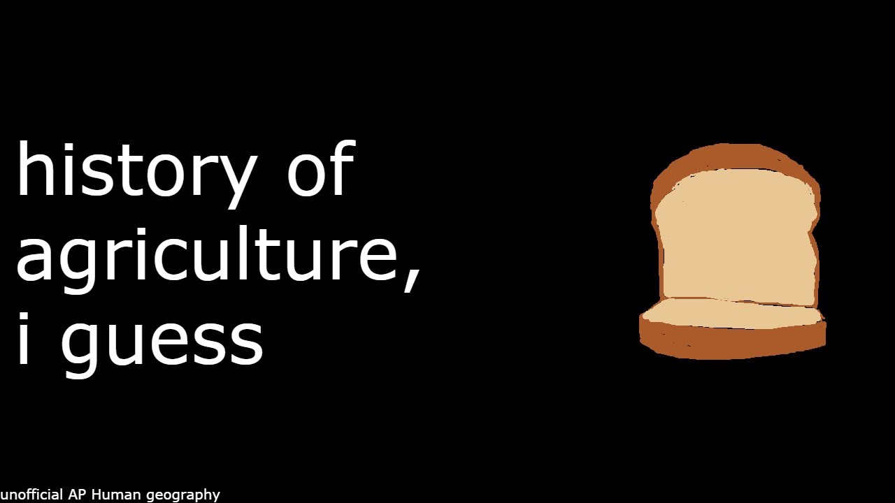history of agriculture i guess.- AP Human Geography unit 5 overview ...