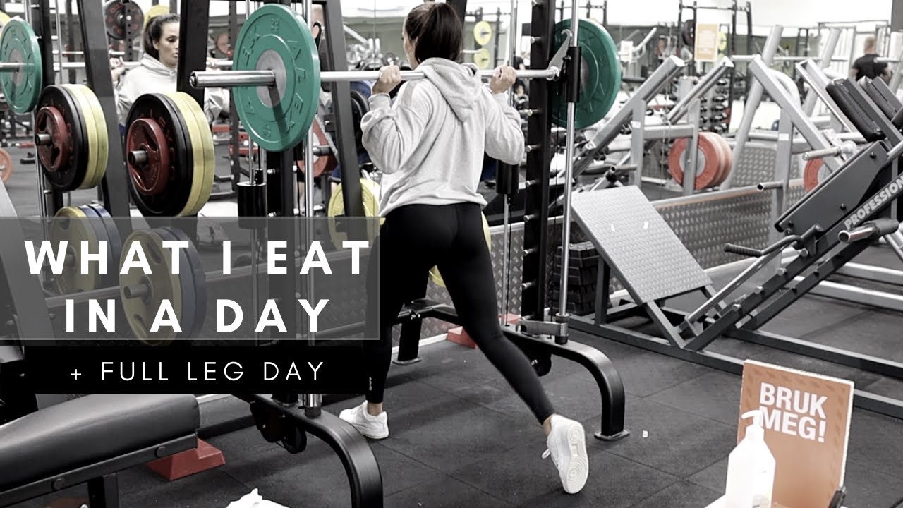 WHAT I EAT IN I DAY - NEW PLAN & FULL LEG DAY - YouTube