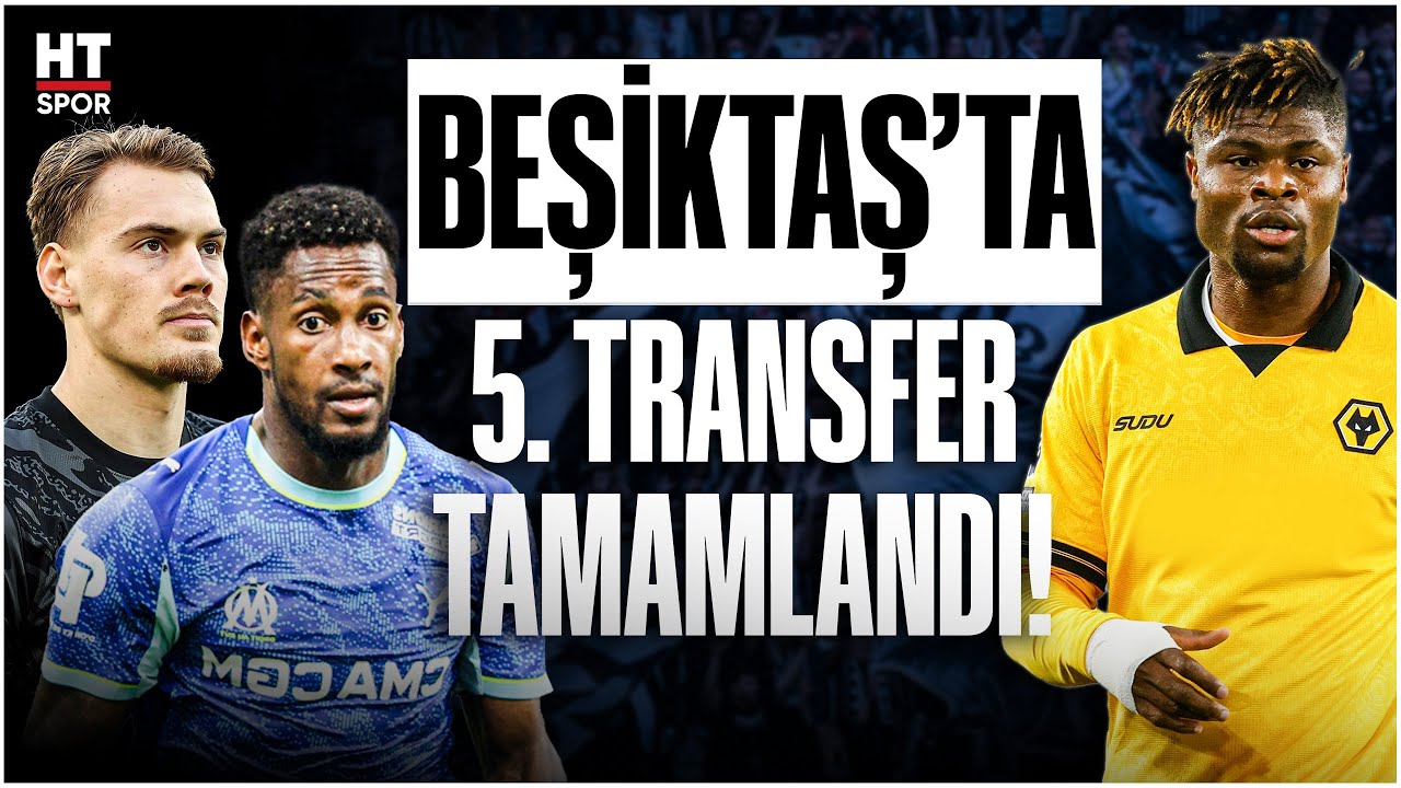 Beşiktaş'ta 5. transfer tamamlandı | Transferde son durum - YouTube