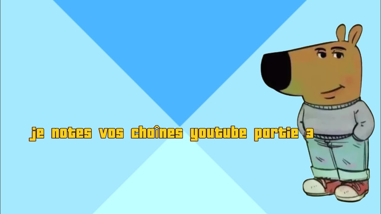Je notes vos chaînes youtube (partie 3) - YouTube