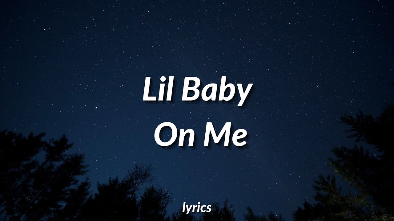 LIL BABY — ON ME (LYRICS) - YouTube