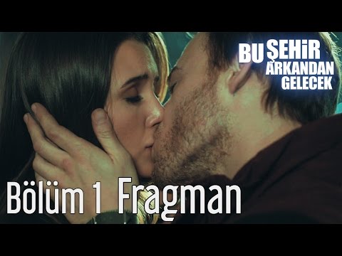 Bu Şehir Arkandan Gelecek 1.Bölüm Fragman 1