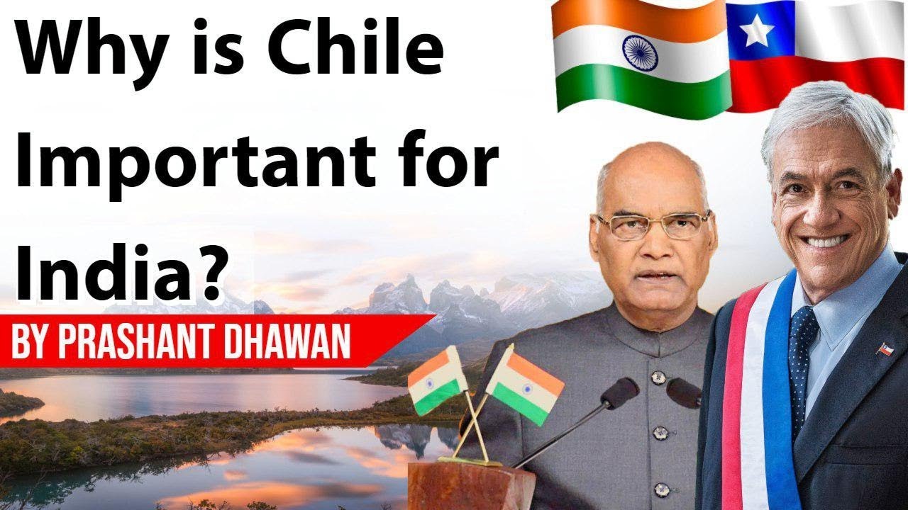 Why is Chile Important for India? President of India's Visit to Chile ...