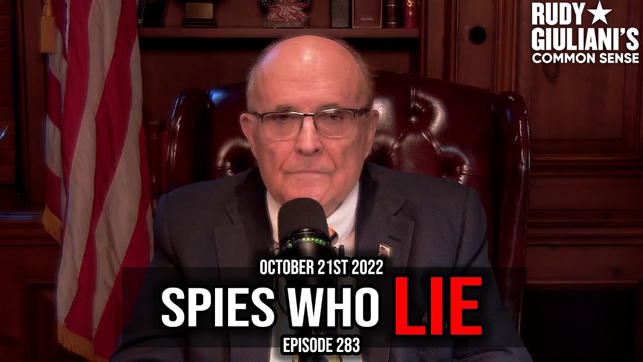 Spies Who Lie | Rudy Giuliani | October 21st 2022 | Ep 283 - YouTube