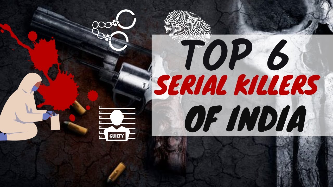 India ke Dangerous Serial Killers: Top 6 Serial Killers of India # ...