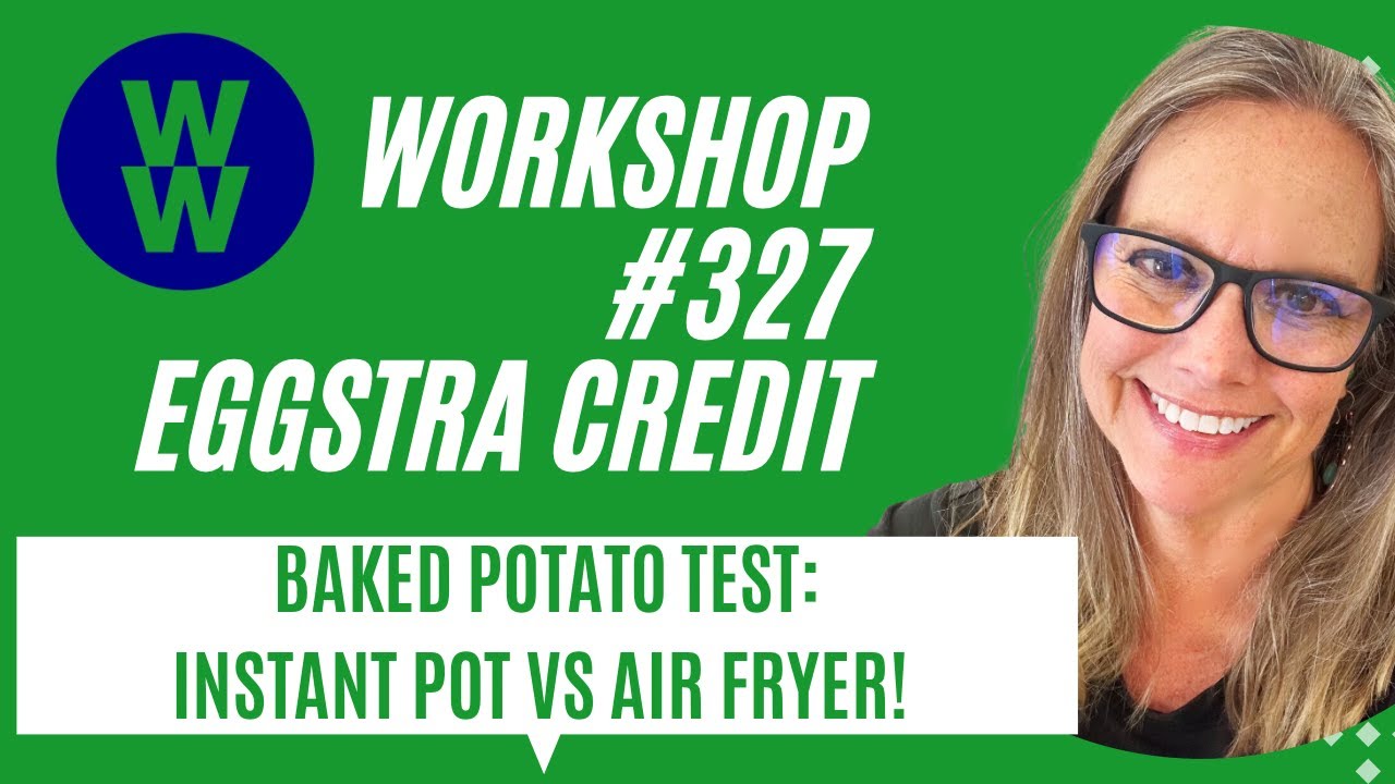 WW Digital Wellness Workshop #327 EGGSTRA CREDIT: Baked Potato Test ...