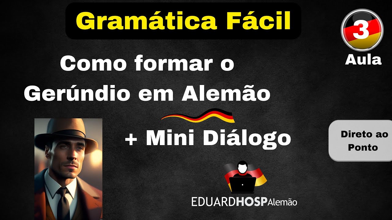 Aula 3 - Gramática Fácil - Gerúndio em Alemão e Mini Diálogo - YouTube