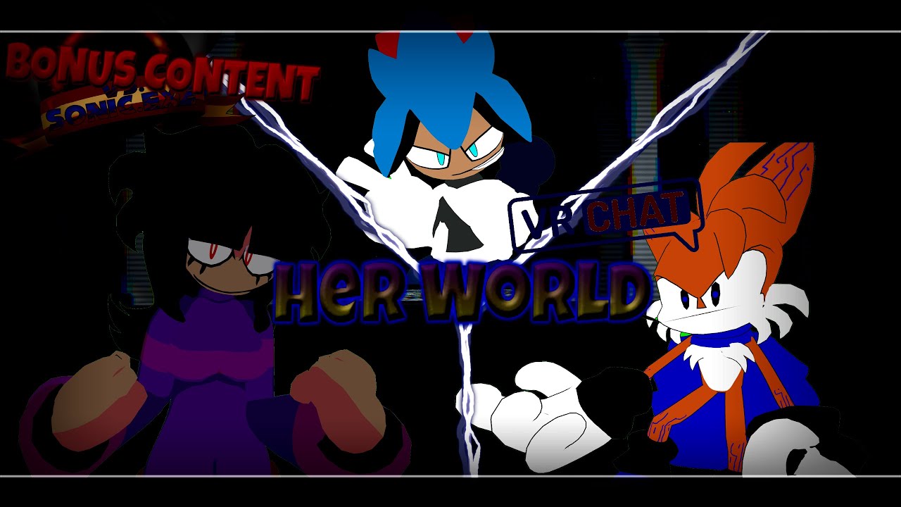 FNF VS. Sonic.EXE | Her World (5 Minute VERSION) [VR Chat Edition BONUS ...