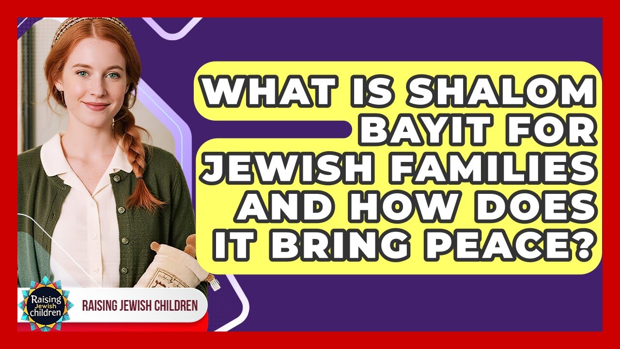 What Is Shalom Bayit For Jewish Families And How Does It Bring Peace ...