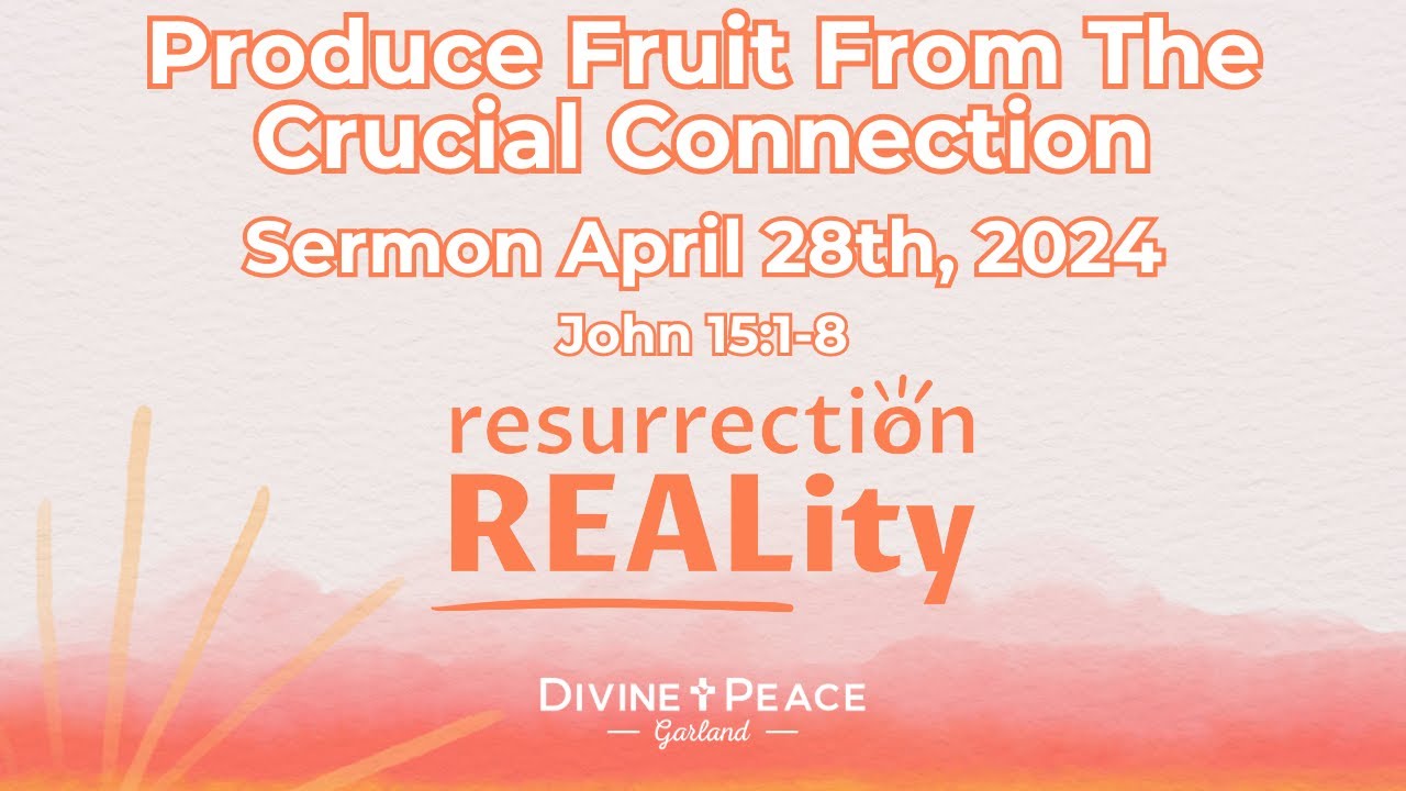Sermon - Produce Fruit From The Crucial Connection - YouTube