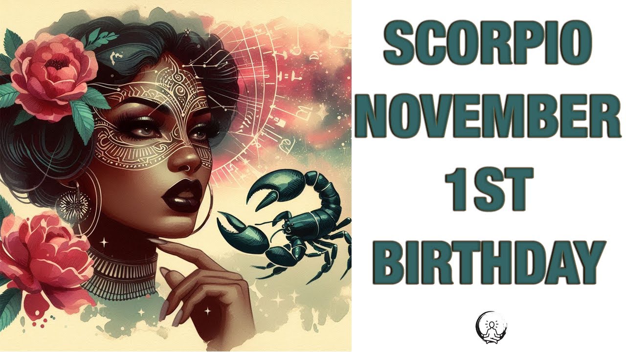 Scorpio November 1st? Your Birthday's Secret Power: Unlocking Your ...