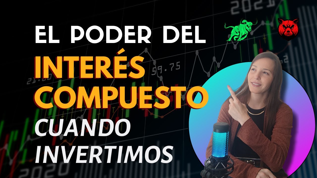 El poder del interés compuesto cuando INVERTIMOS - YouTube