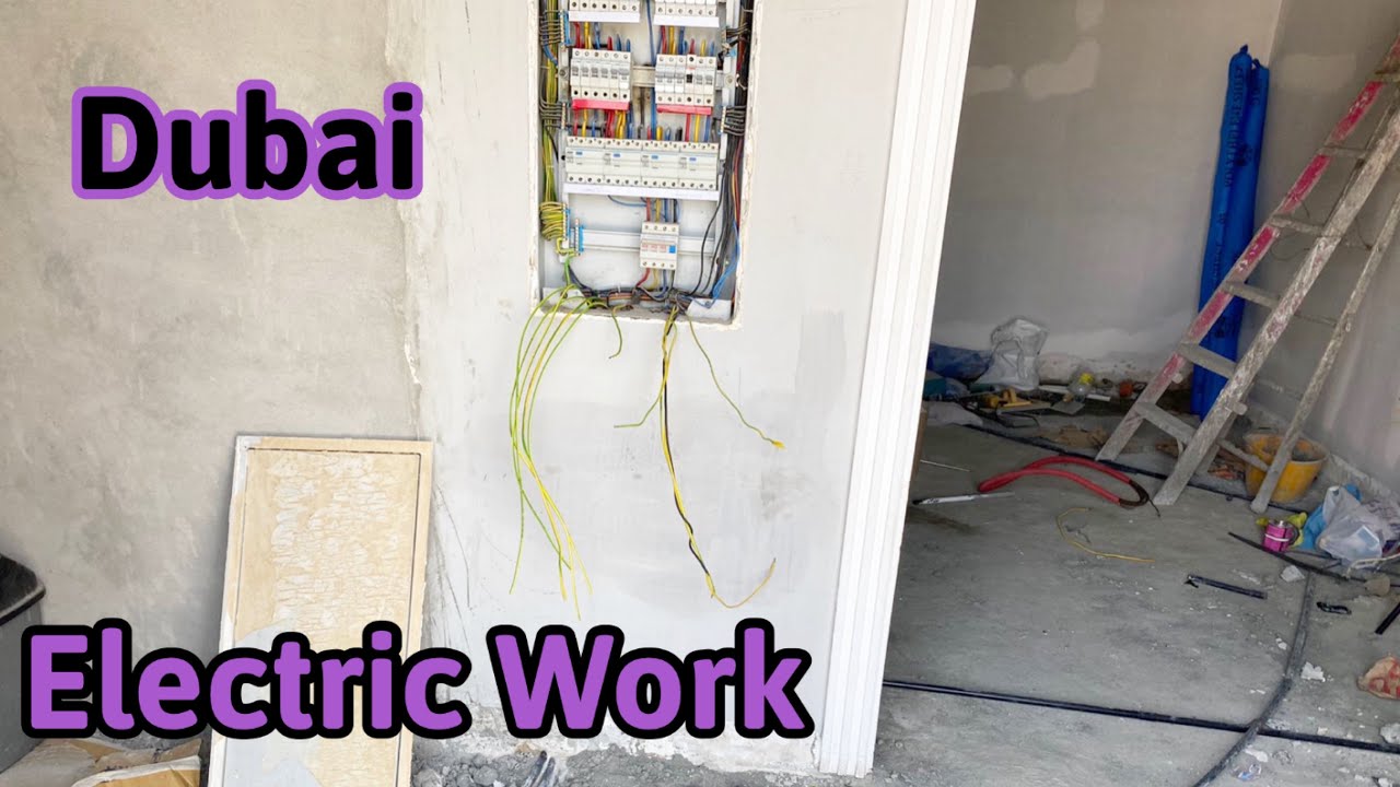 Dubai Electric Work/Wiring Work DB/DB Wiring Dubai/Dubai MEP Work ...