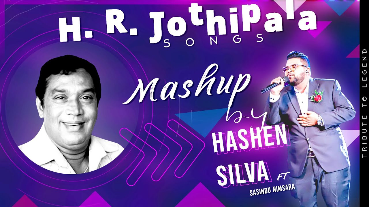 H. R. Jothipala Songs Mashup by Hashen Silva | Derana Dream Star S10 ...