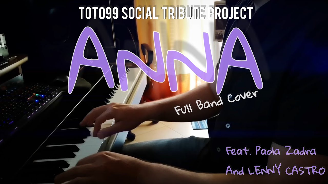 ANNA - TOTO COVER #toto99socialtributeproject (feat. Paola Zadra and ...