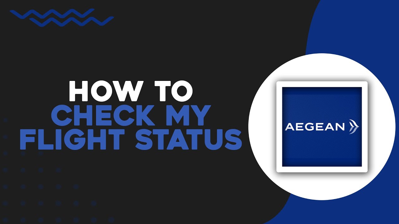 How To Check My Flight Status On Aegean Airlines (Quick Tutorial) - YouTube