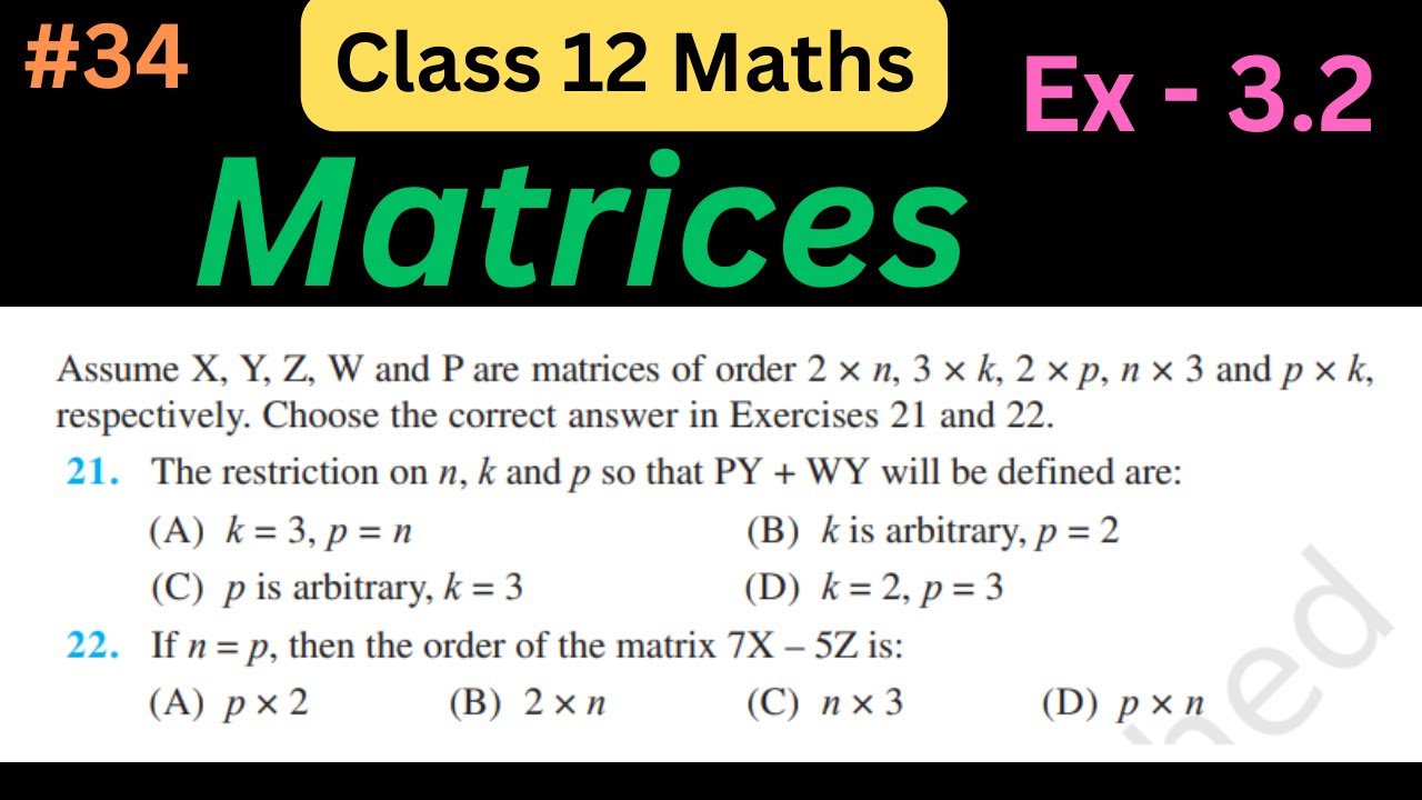Matrices | Matrices Class 12 Maths Ch 3 | Class 12 maths chapter 3 & ex 3.2 - YouTube