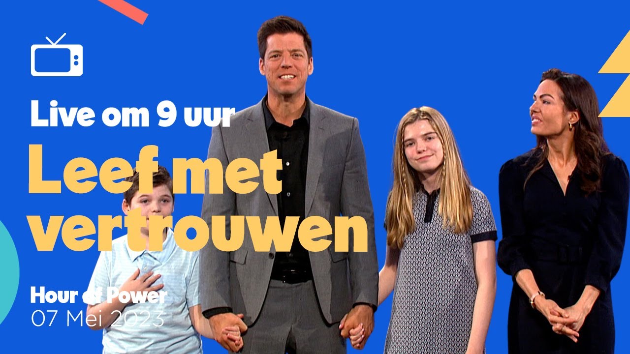 Leef met vertrouwen | Hour of Power | 07 mei - YouTube