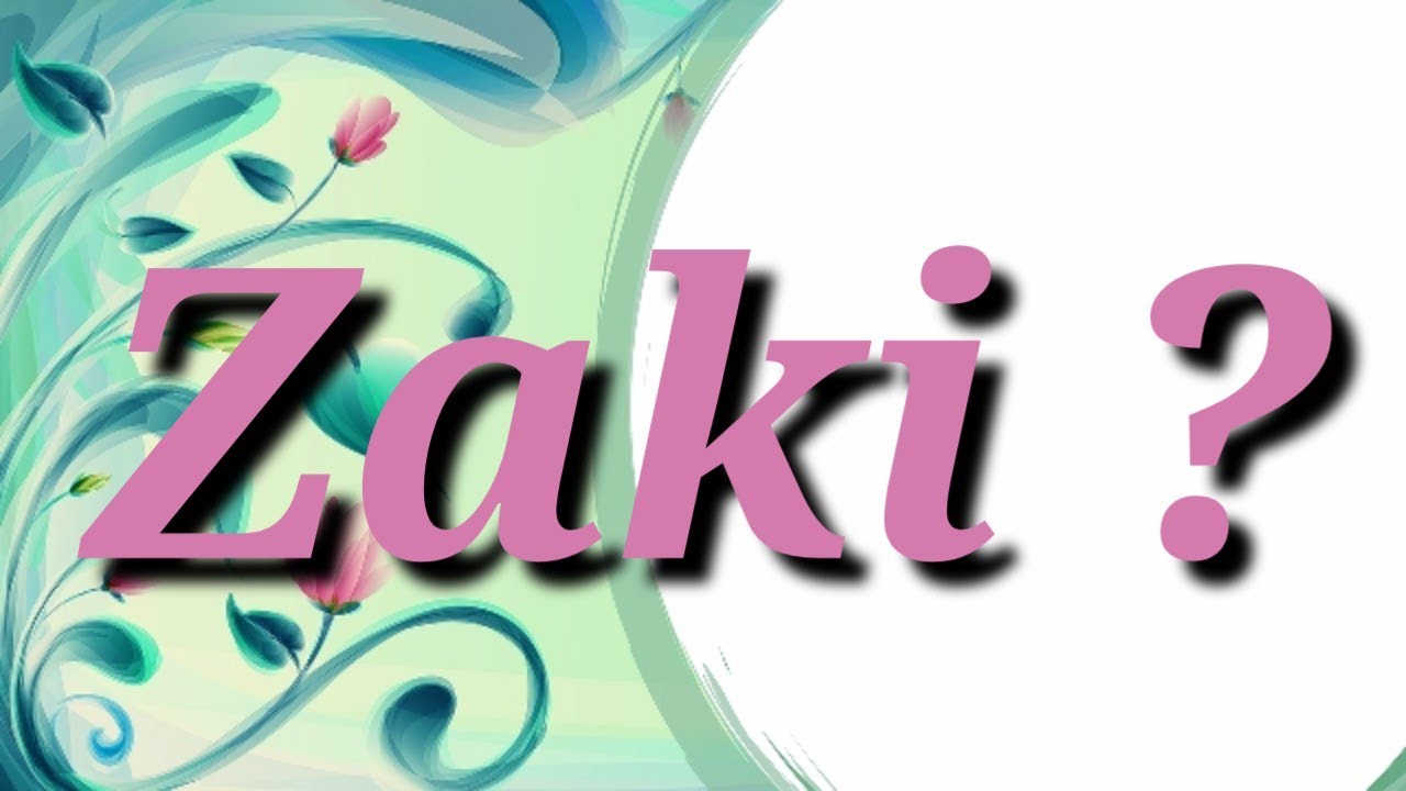 Zaki Name Status | Zaki Name Meaning | Zaki Name WhatsApp Status ...