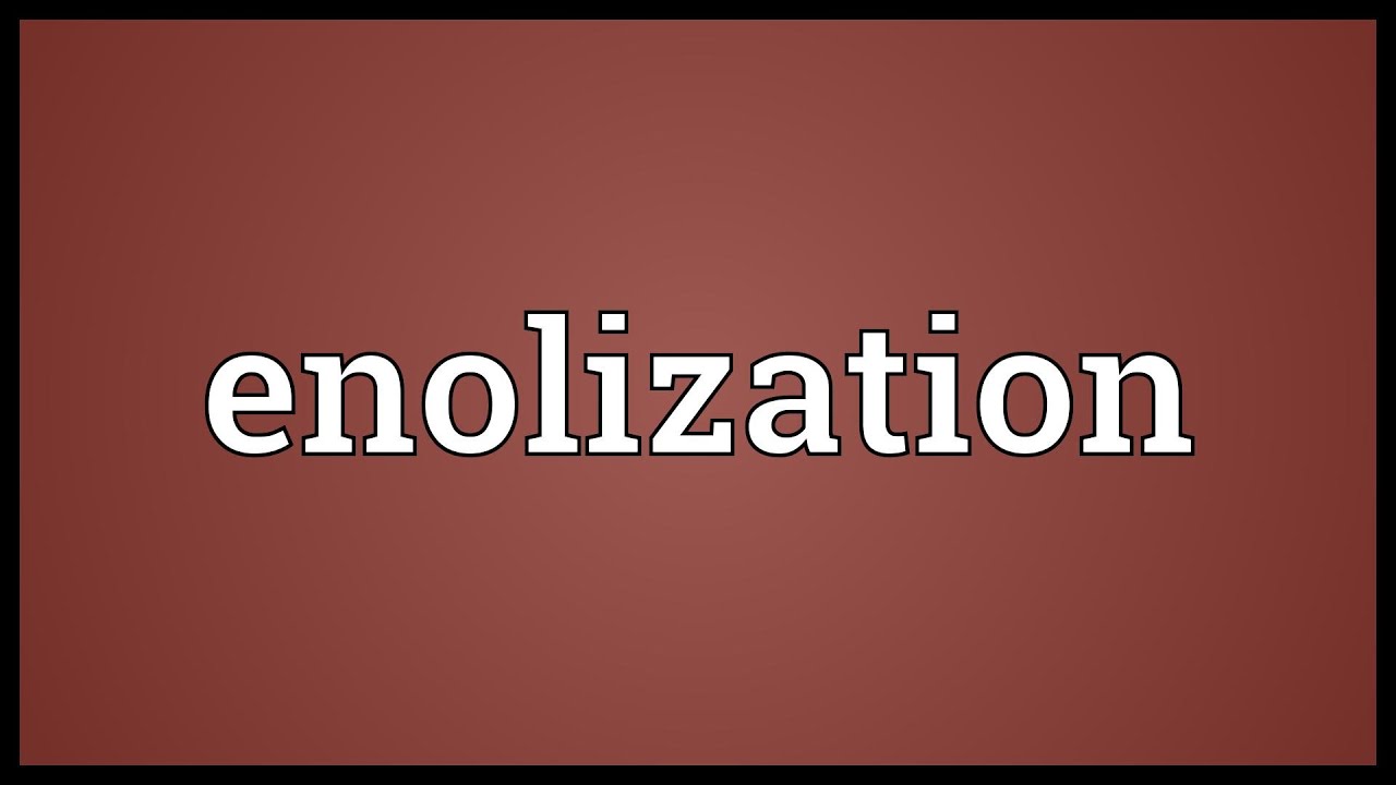Enolization Meaning - YouTube