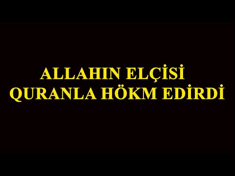 Allahın elçisi Quranla hökm edirdi