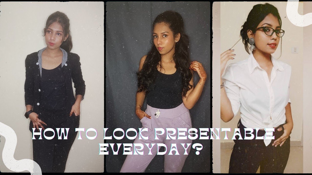 HOW TO LOOK PRESENTABLE EVERYDAY? | PRO TIPS | MUST KNOWS - YouTube