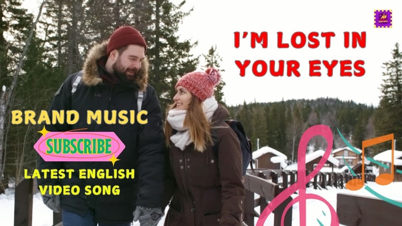 Latest English Song | I’m lost in your eyes | Brand Music | English ...