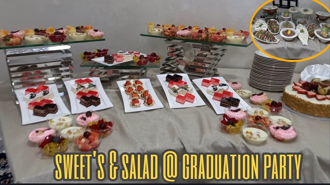 SWEET'S AND SALAD @ GRADUATION PARTY - YouTube