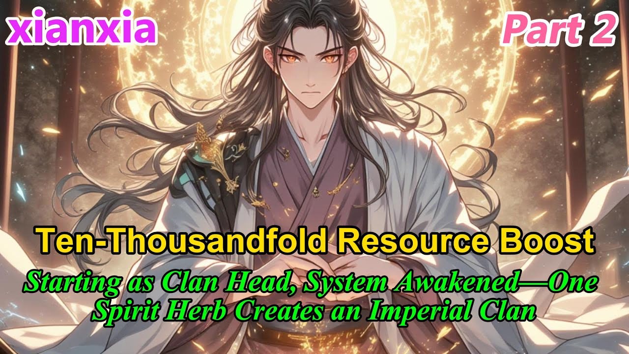 P2:Ten-Thousandfold Resource Amplification System Awakened: One Spirit ...