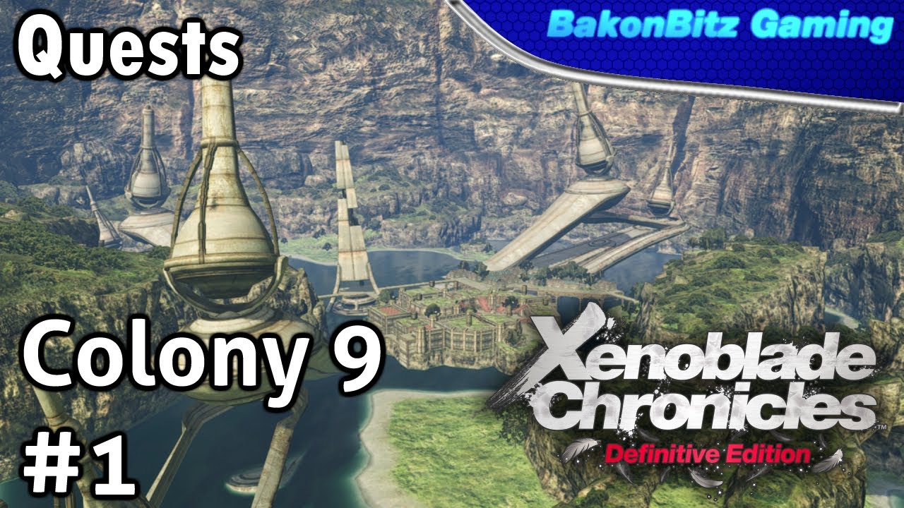 [Walkthru] Xenoblade Chronicles: Definitive Edition - Quests (Colony 9 ...