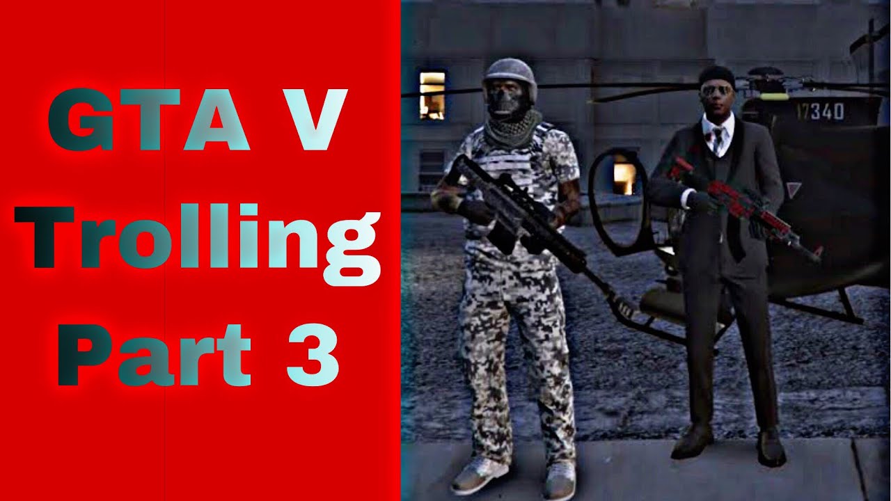 GTA V Trolling Part 3 - YouTube