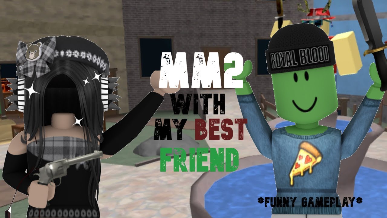 playing MM2 with my BEST FRIEND *funny gameplay* - YouTube
