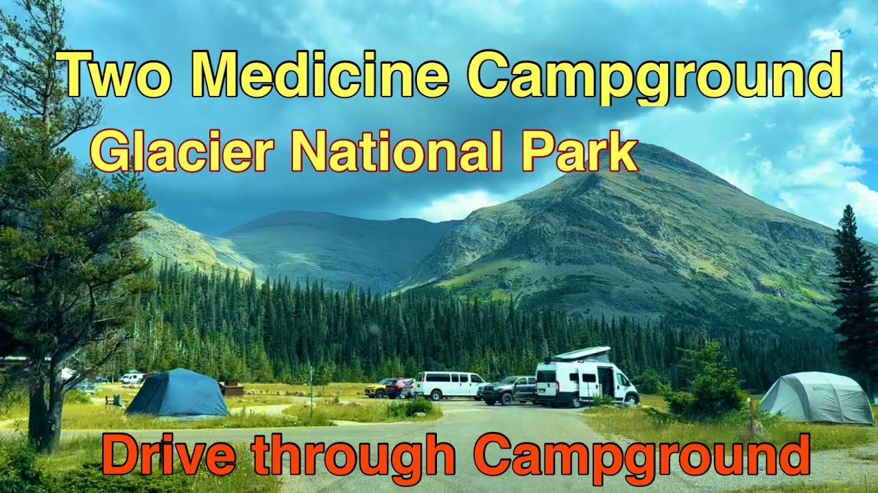 Drive through Two Medicine Campground inside Glacier National Park-What ...