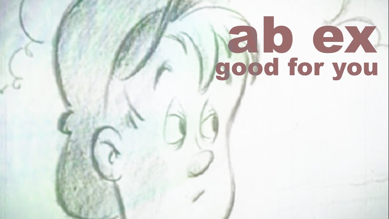 Ab Ex - Good for You (Official Music Video) - YouTube