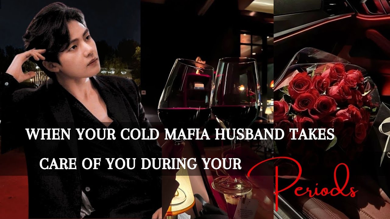 When Your Cold Mafia Husband Takes Care of You During Your Periods ...
