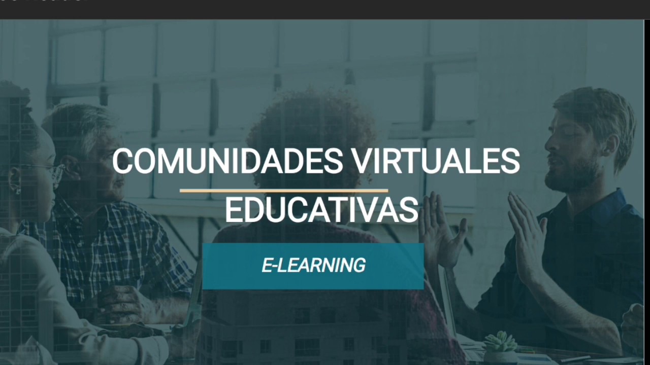 COMUNIDADES VIRTUALES EDUCATIVAS E-LEARNING - YouTube