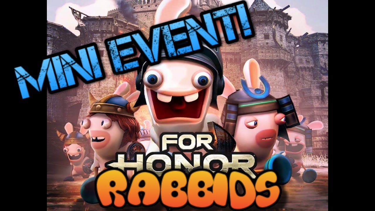For Honor - Rabbids! Mini Event Gameplay Footage. - YouTube