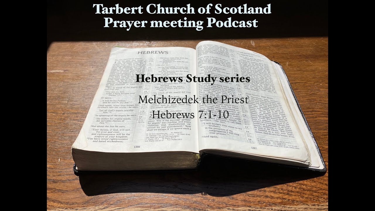 Melchizedek the Priest Hebrews 7:1-10 Prayer meting Podcast - YouTube