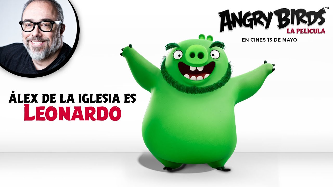 ANGRY BIRDS LA PELI - ÁLEX DE LA IGLESIA presenta a Leonardo -CLIP en ...