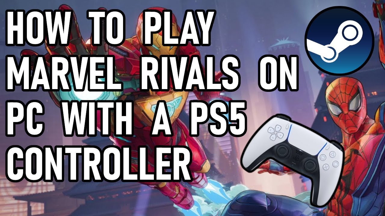 How To Play Marvel Rivals On PC With A PS5 Controller (Steam) - YouTube
