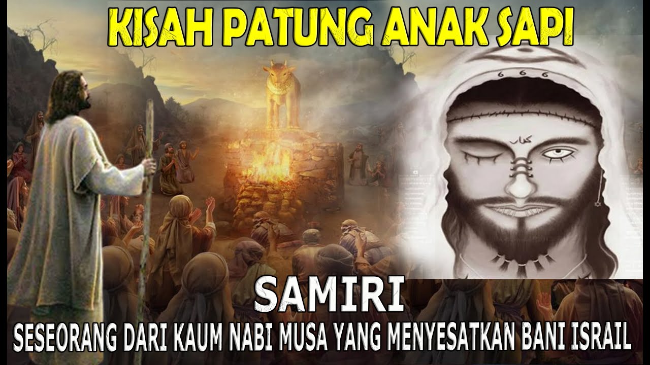 Kisah Patung Anak Sapi Samiri, Seseorang Dari Kaum Nabi Musa Yang ...