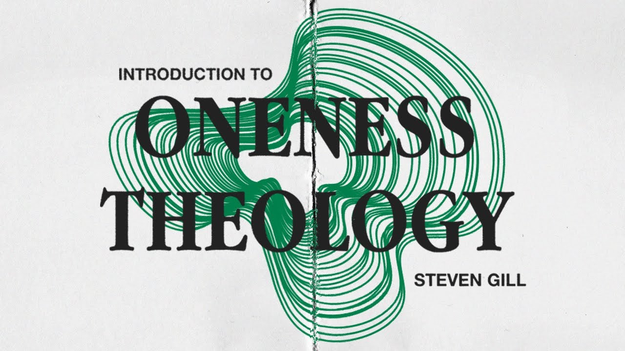 Introduction to Oneness Theology | Steven Gill - YouTube