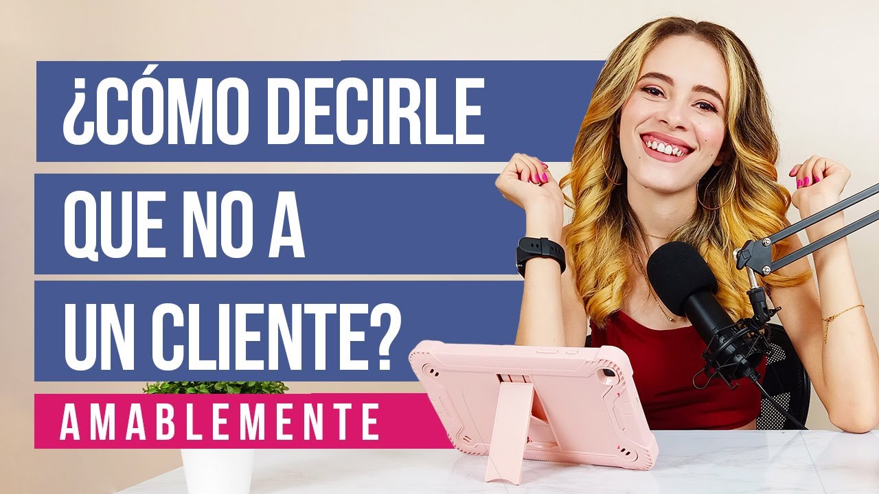 😰¿Como decirle que NO a un CLIENTE? + Consejos para rechazar clientes ...
