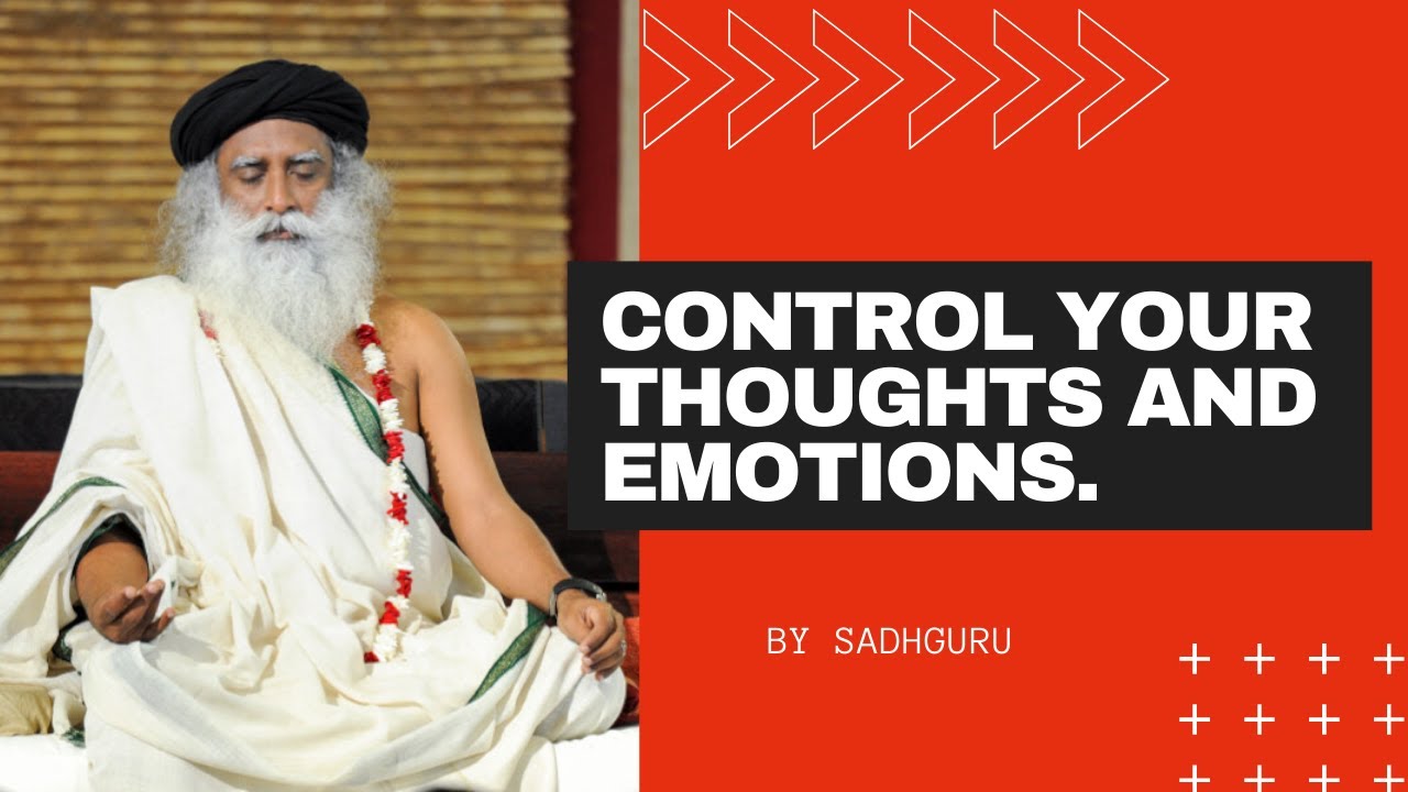 How to handle thoughts and emotions by Sadhguru | Mystical Minds - YouTube