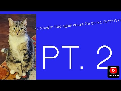 exploiting in ftap cause I'm bored YAYYY- PT.2 - YouTube