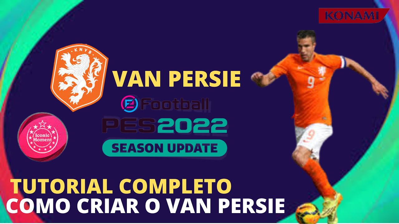 TUTORIAL COMPLETO COMO CRIAR | ROBIN VAN PERSIE NO PES 2020/2021/ 2022 ...